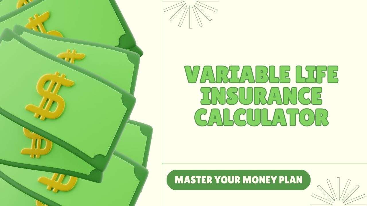 Variable Life Insurance Calculator - Plan Now