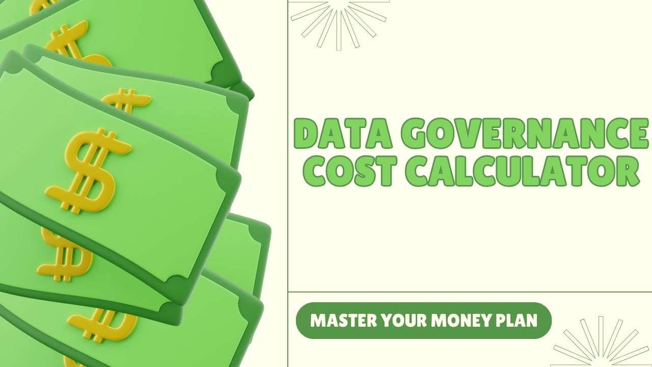 Data Governance Cost Calculator: Estimate Costs Now
